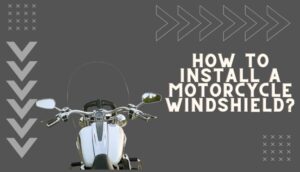 How to Install a Motorcycle Windshield: A Step-by-Step Guide for DIY ...